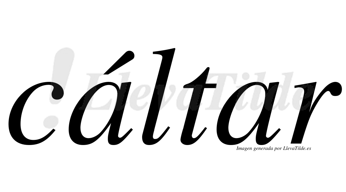 ¿Lleva tilde cáltar? | LlevaTilde.es