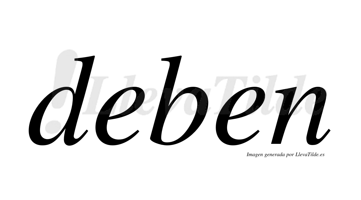 ¿Lleva tilde deben? | LlevaTilde.es
