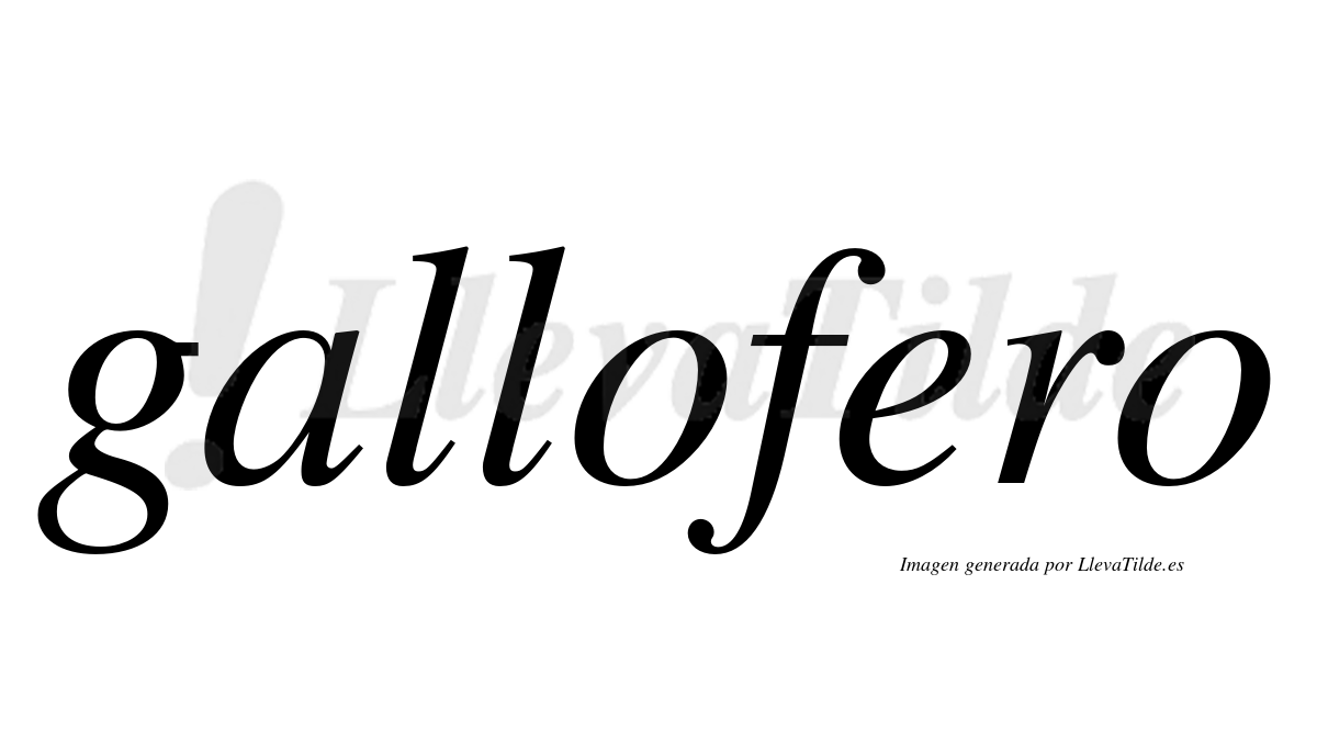 ¿Lleva tilde gallofero? | LlevaTilde.es