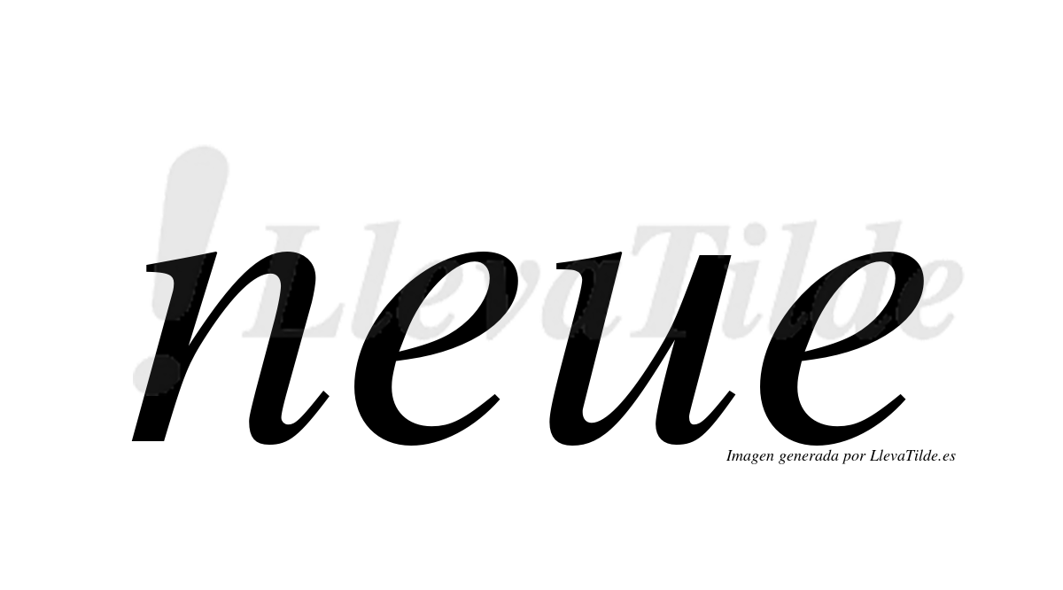 ¿Lleva tilde neue? | LlevaTilde.es
