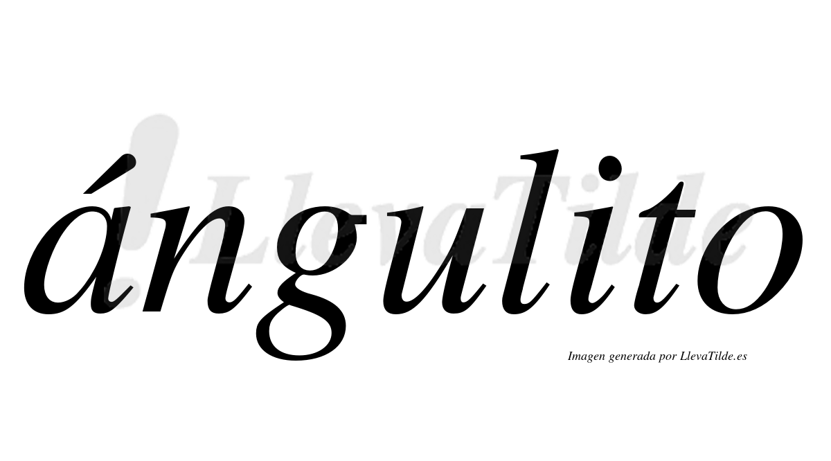 ¿Lleva tilde ángulito? | LlevaTilde.es