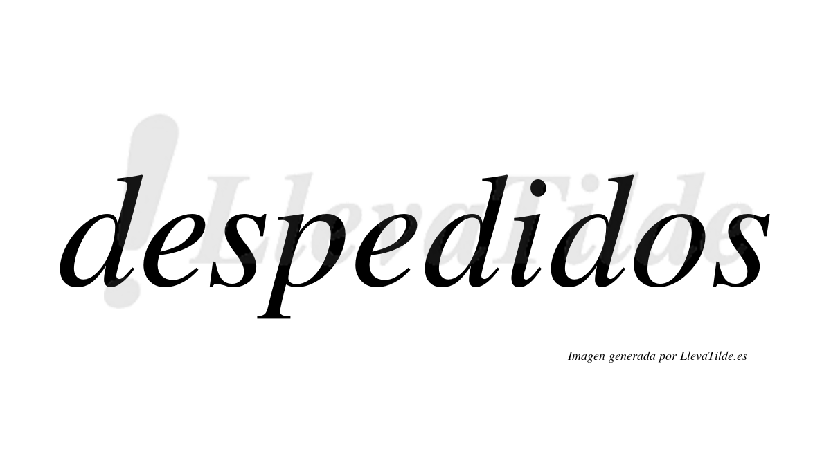 ¿Lleva tilde despedidos? | LlevaTilde.es