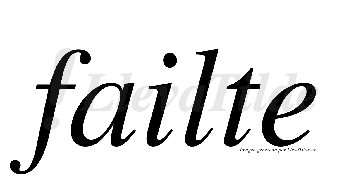 ¿Lleva tilde failte? | LlevaTilde.es