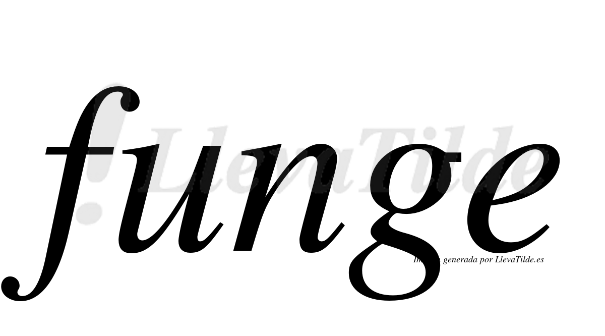 ¿Lleva tilde funge? | LlevaTilde.es