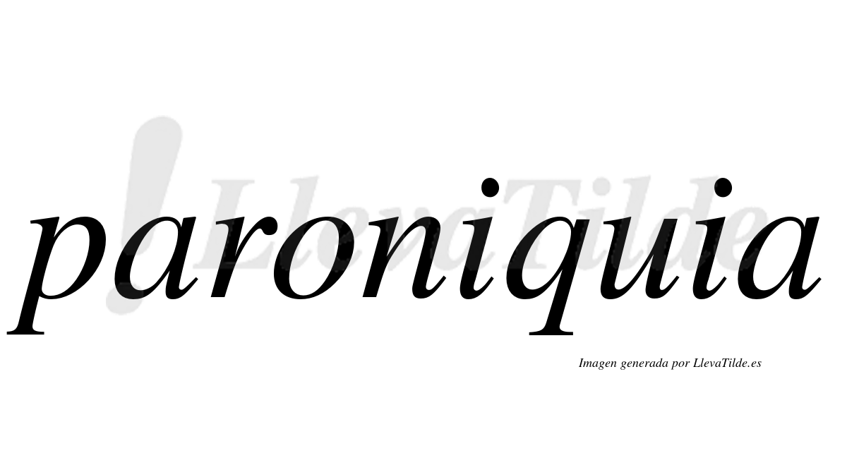 ¿Lleva tilde paroniquia? | LlevaTilde.es