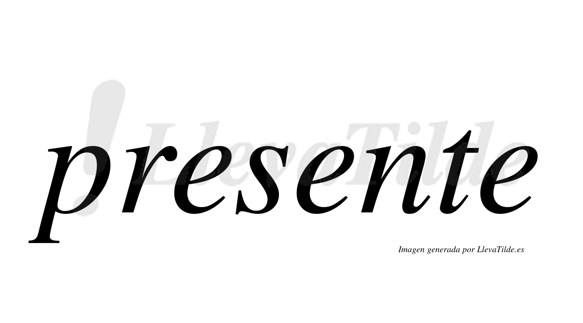 ¿Lleva tilde presente? | LlevaTilde.es