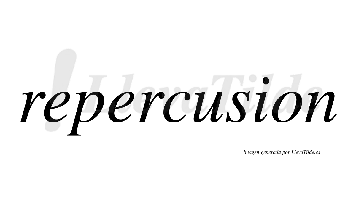 ¿Lleva tilde repercusion? | LlevaTilde.es