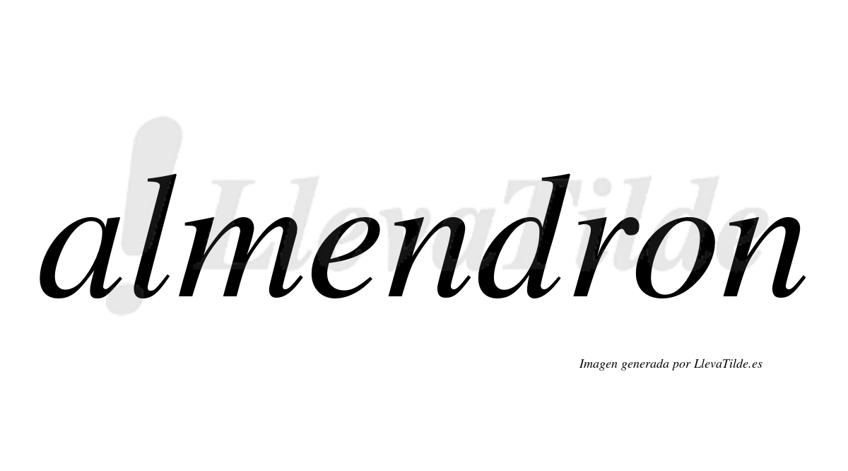 ¿Lleva tilde almendron? | LlevaTilde.es