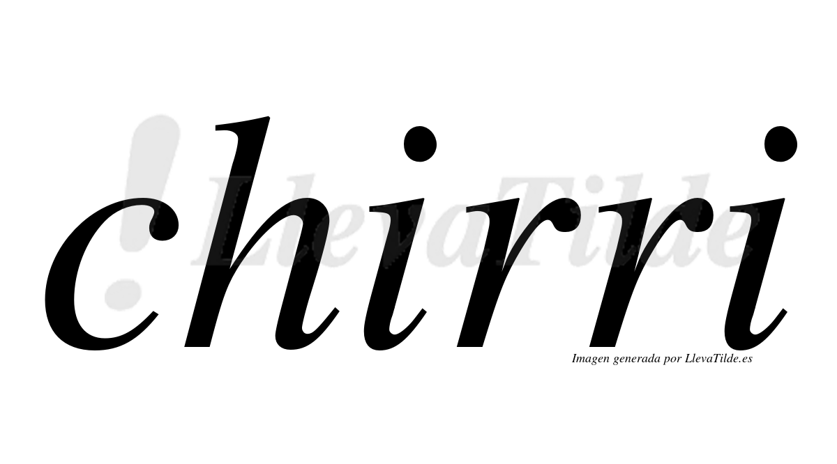 ¿Lleva tilde chirri? | LlevaTilde.es