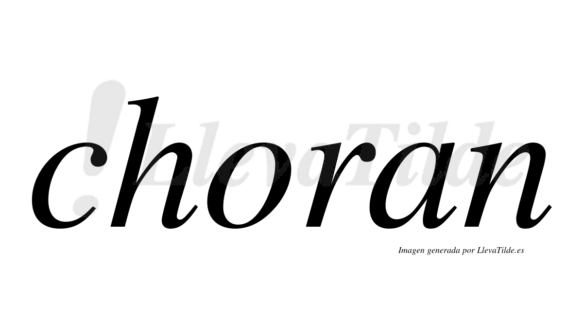 ¿Lleva tilde choran? | LlevaTilde.es