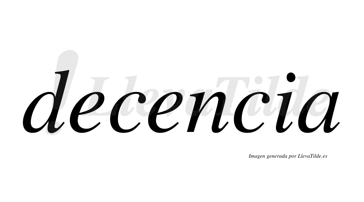 ¿Lleva tilde decencia? | LlevaTilde.es