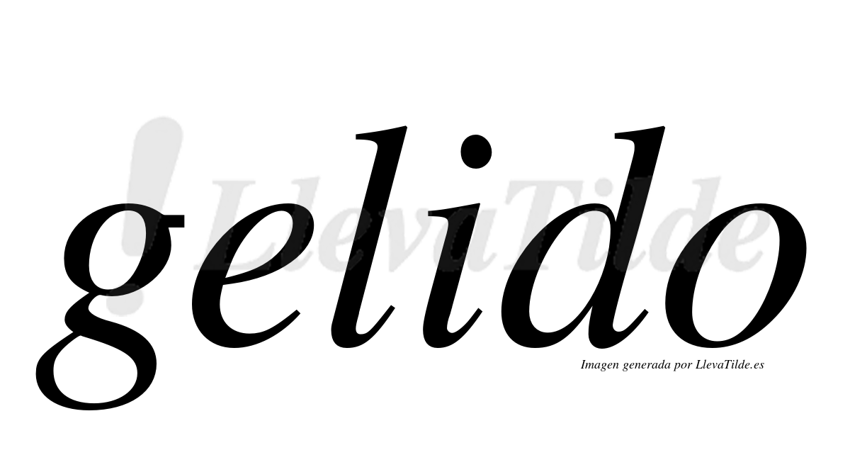 ¿Lleva tilde gelido? | LlevaTilde.es