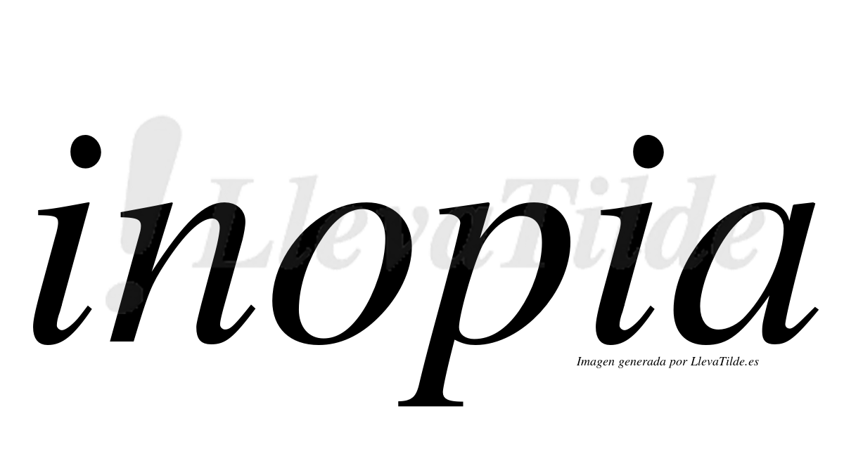 ¿Lleva tilde inopia? | LlevaTilde.es