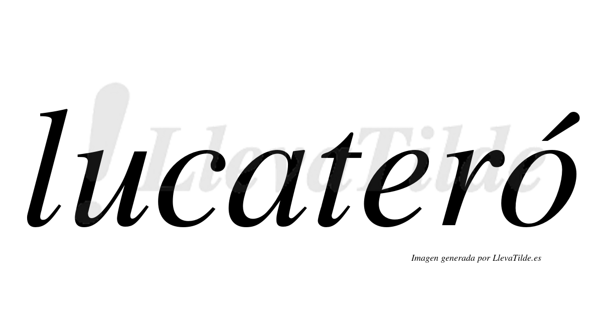 ¿Lleva tilde lucateró? | LlevaTilde.es