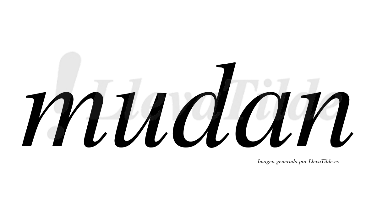 ¿Lleva tilde mudan? | LlevaTilde.es