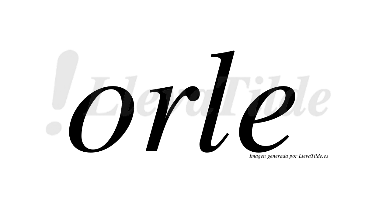 ¿Lleva tilde orle? | LlevaTilde.es