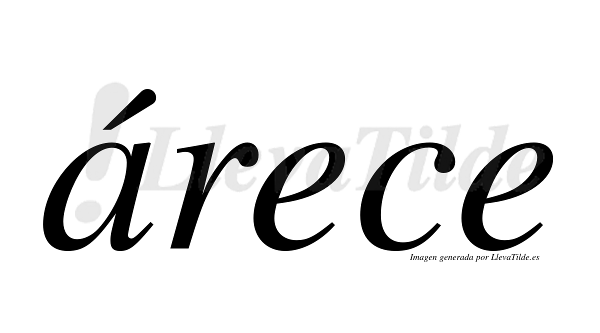 ¿Lleva tilde árece? | LlevaTilde.es