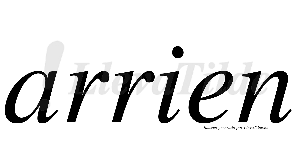 ¿Lleva tilde arrien? | LlevaTilde.es