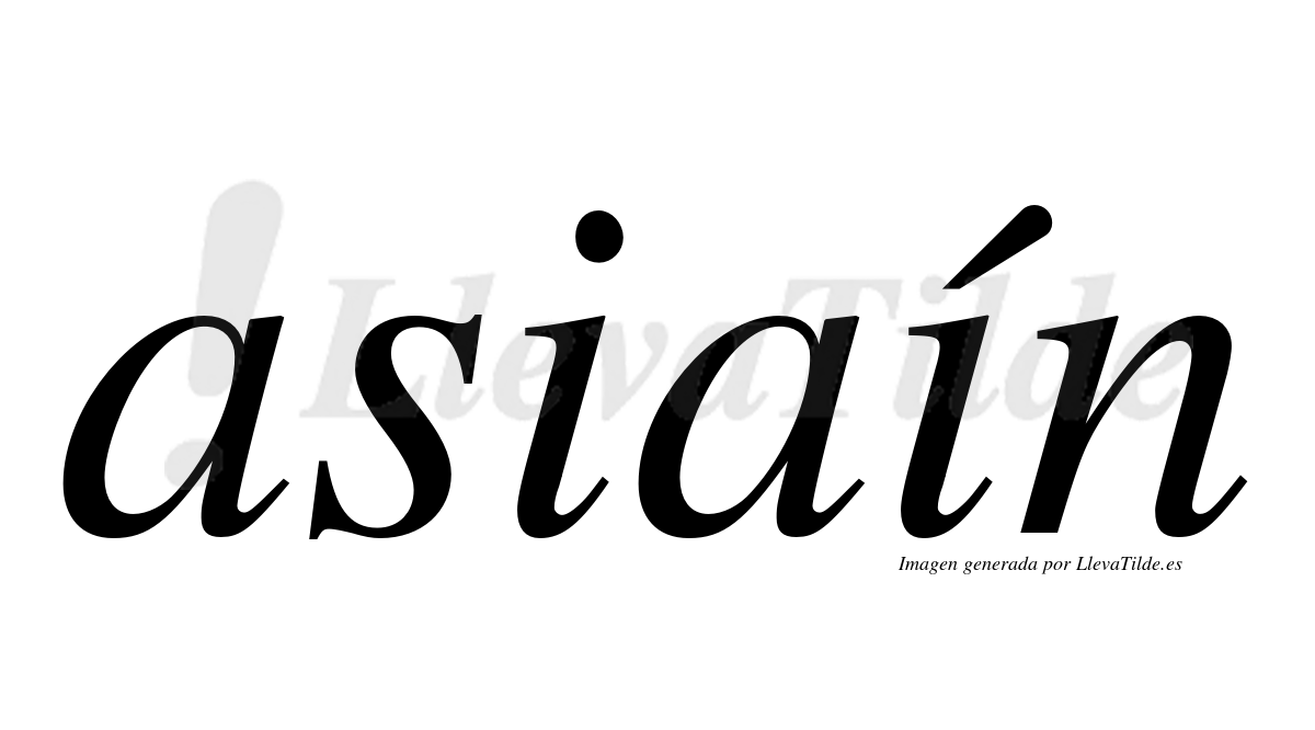 ¿Lleva tilde asiaín? | LlevaTilde.es
