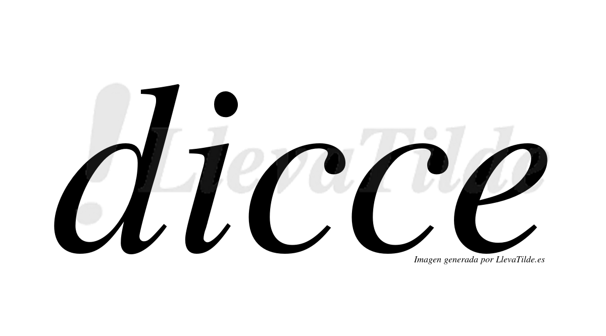 ¿Lleva tilde dicce? | LlevaTilde.es