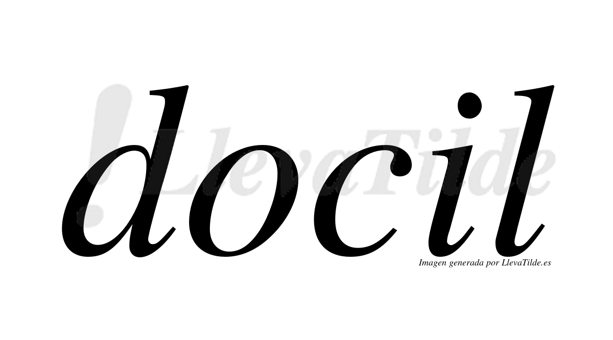 ¿Lleva tilde docil? | LlevaTilde.es