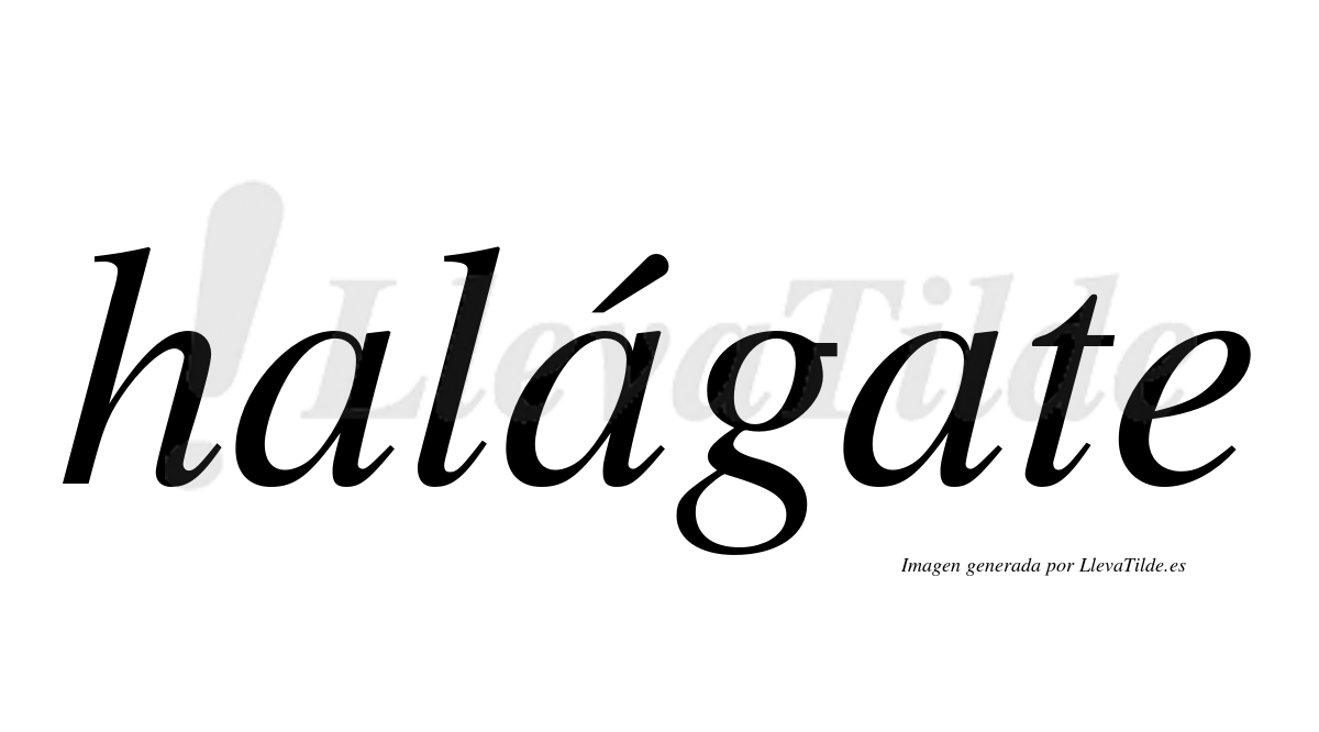 ¿Lleva tilde halágate? | LlevaTilde.es