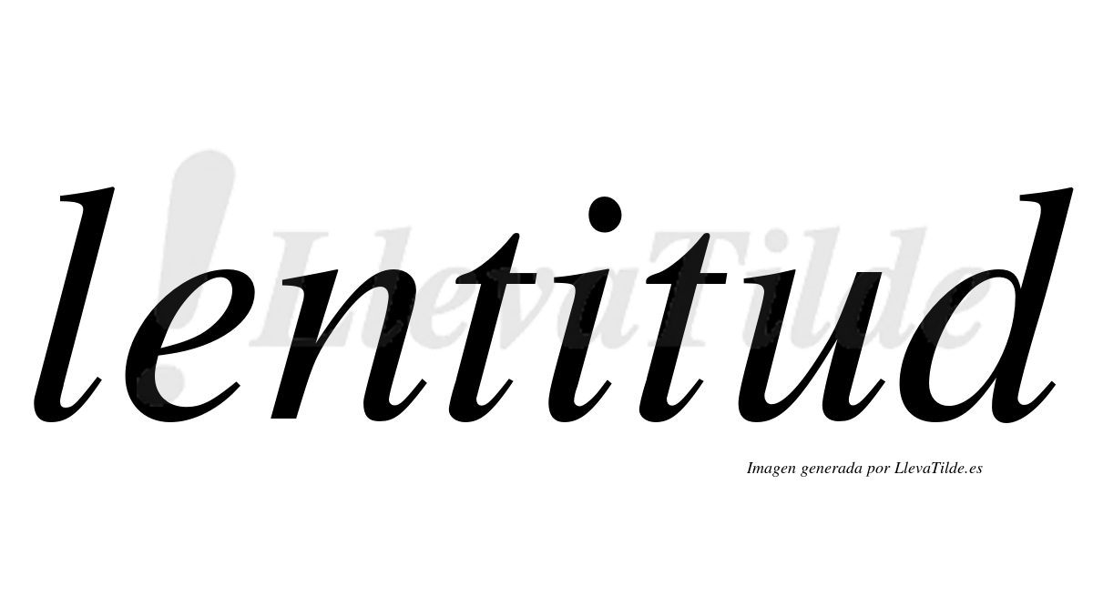 ¿Lleva tilde lentitud? | LlevaTilde.es