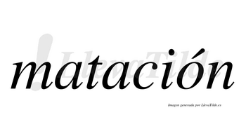 ¿Lleva tilde matación? | LlevaTilde.es