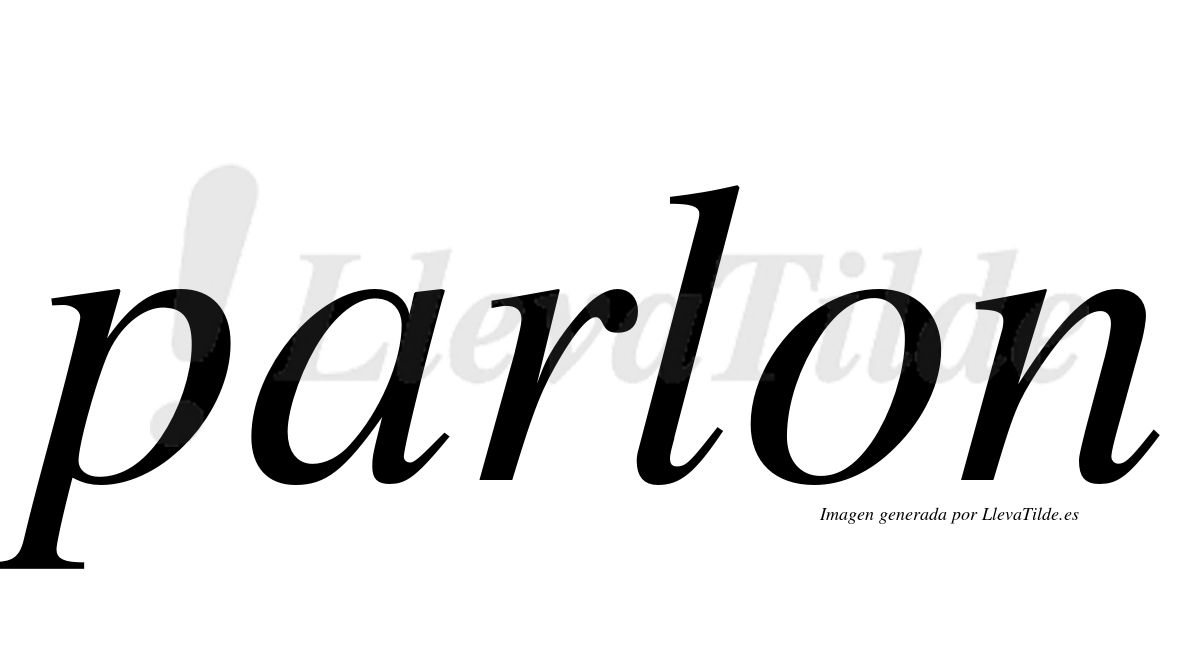 ¿Lleva tilde parlon? | LlevaTilde.es