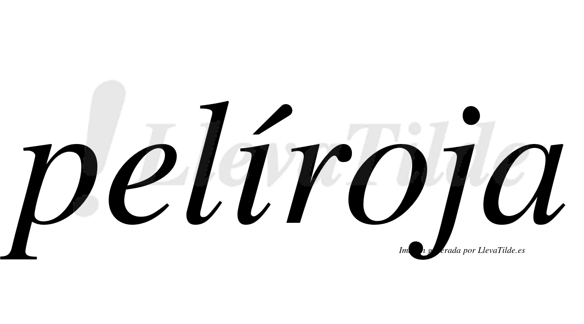¿Lleva tilde pelíroja? | LlevaTilde.es