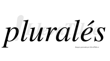 ¿Lleva tilde pluralés? | LlevaTilde.es