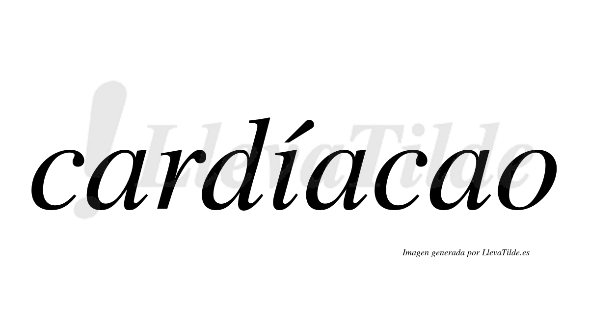 ¿Lleva tilde cardíacao? | LlevaTilde.es