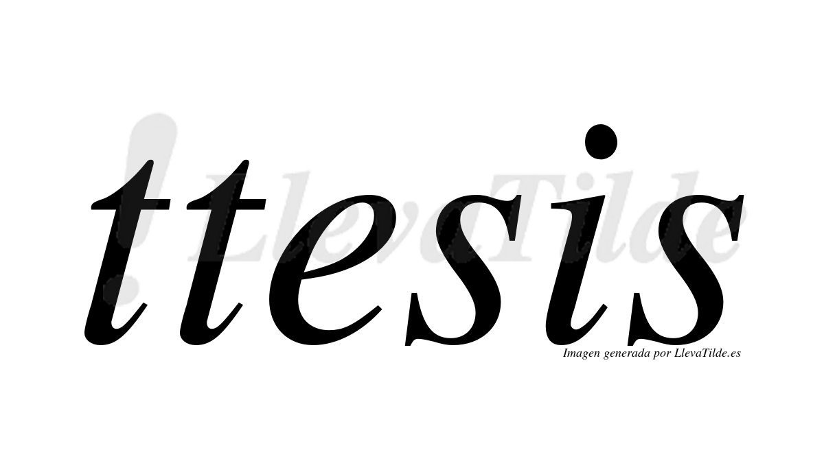 ¿Lleva tilde ttesis? | LlevaTilde.es