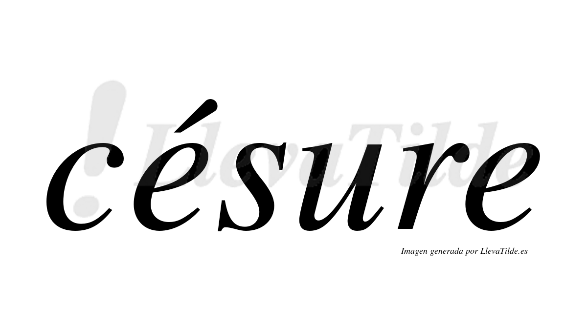 ¿Lleva tilde césure? | LlevaTilde.es