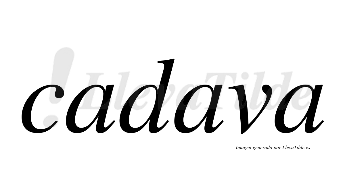 ¿Lleva tilde cadava? | LlevaTilde.es
