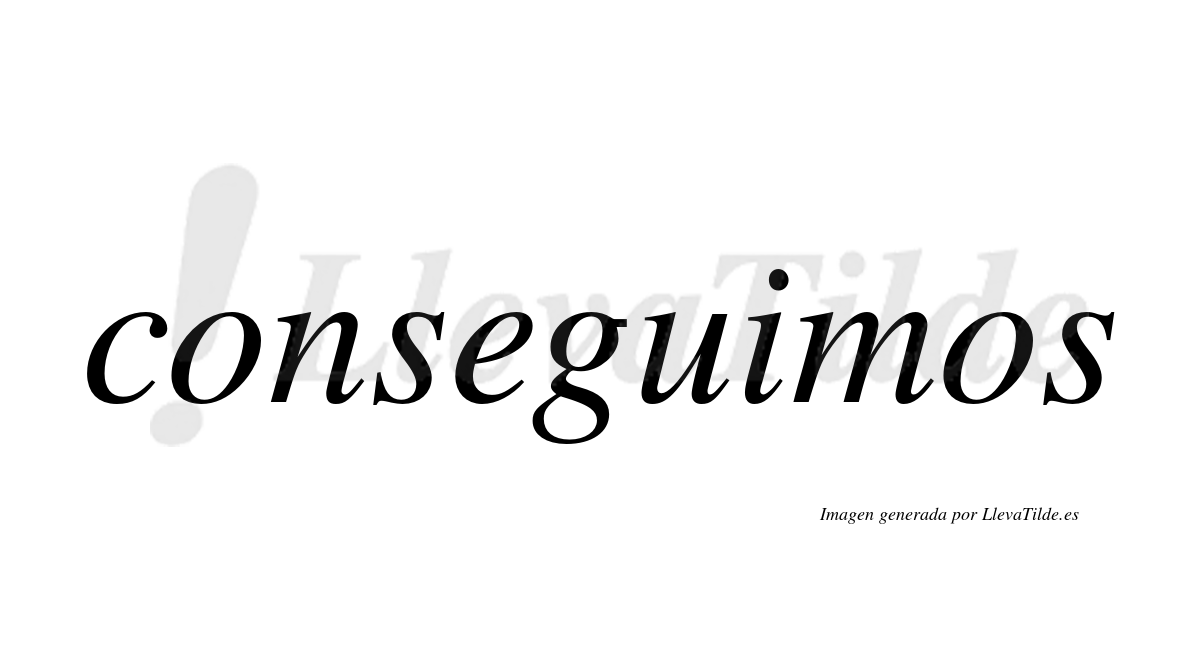 ¿Lleva tilde conseguimos? | LlevaTilde.es