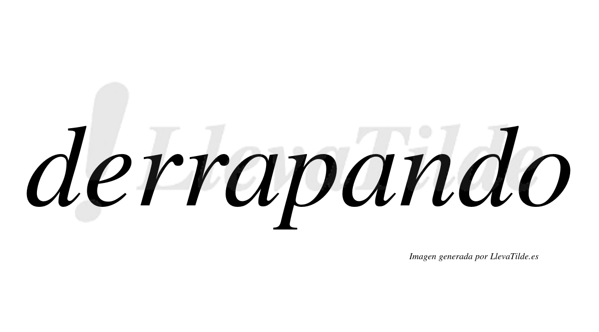 ¿Lleva tilde derrapando? | LlevaTilde.es