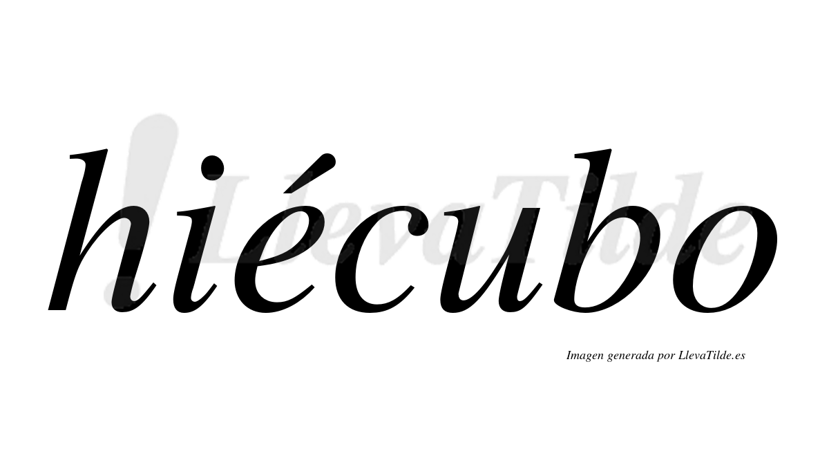 ¿Lleva tilde hiécubo? | LlevaTilde.es