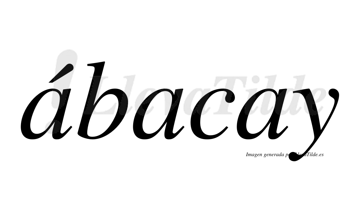 ¿Lleva tilde ábacay? | LlevaTilde.es