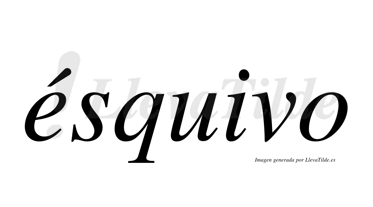 ¿Lleva tilde ésquivo? | LlevaTilde.es