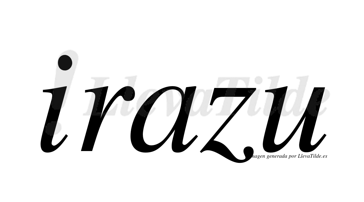 ¿Lleva tilde irazu? | LlevaTilde.es