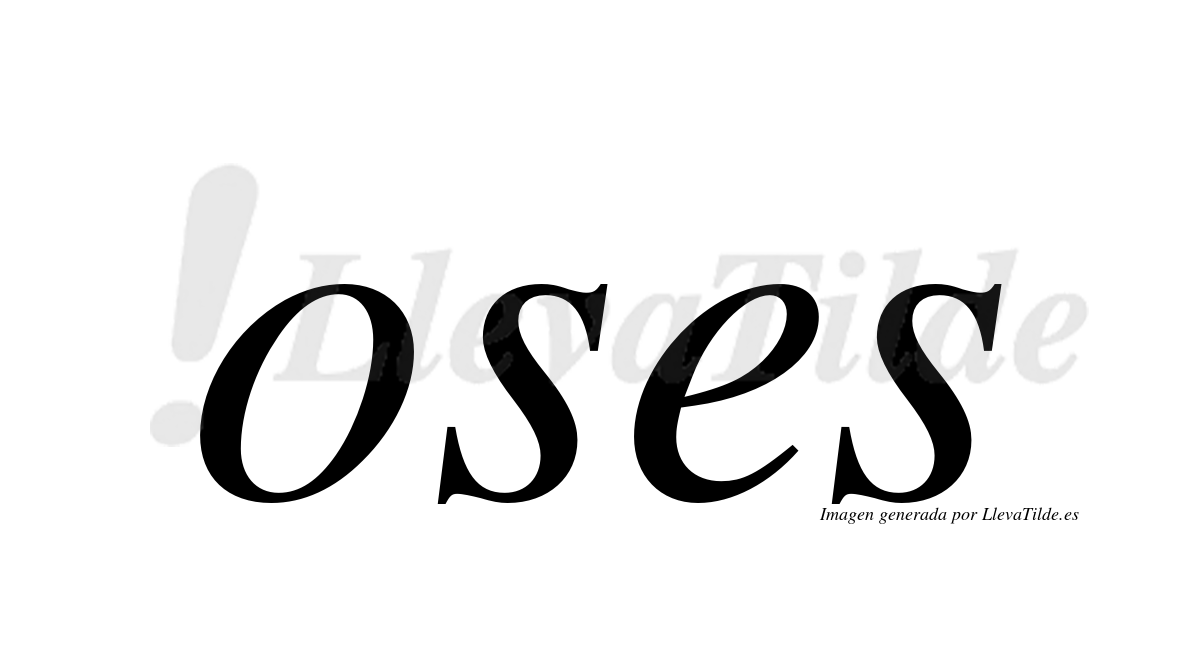 ¿Lleva tilde oses? | LlevaTilde.es