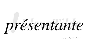 ¿Lleva tilde présentante? | LlevaTilde.es