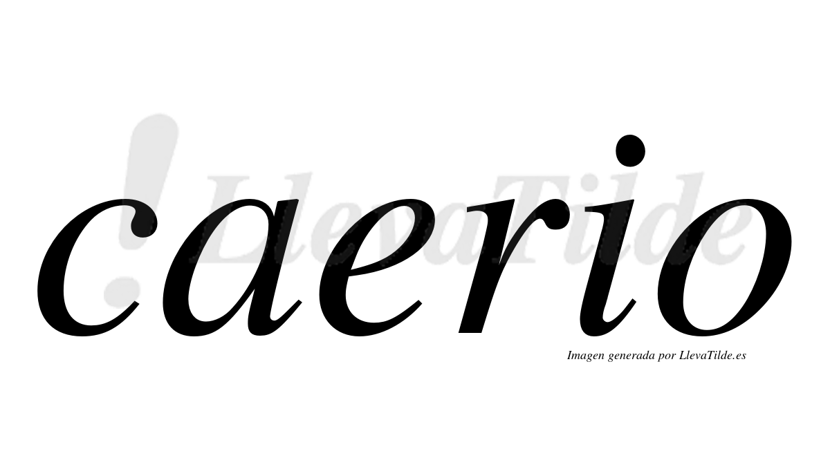 ¿Lleva tilde caerio? | LlevaTilde.es