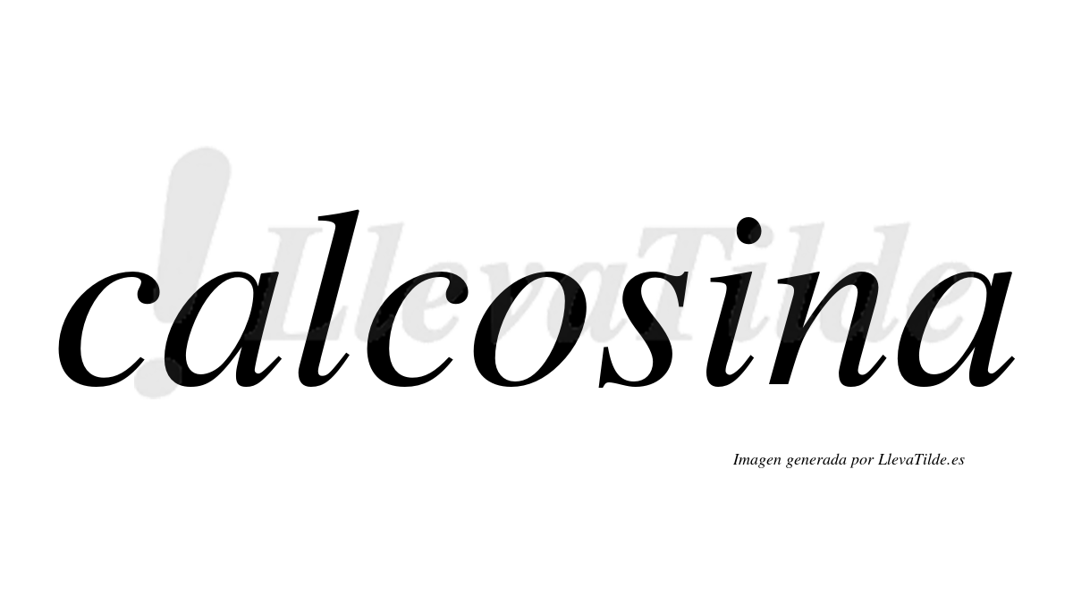 ¿Lleva tilde calcosina? | LlevaTilde.es