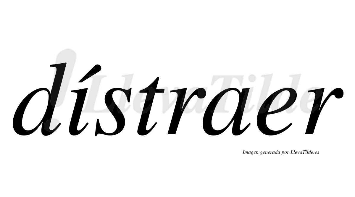 ¿Lleva tilde dístraer? | LlevaTilde.es
