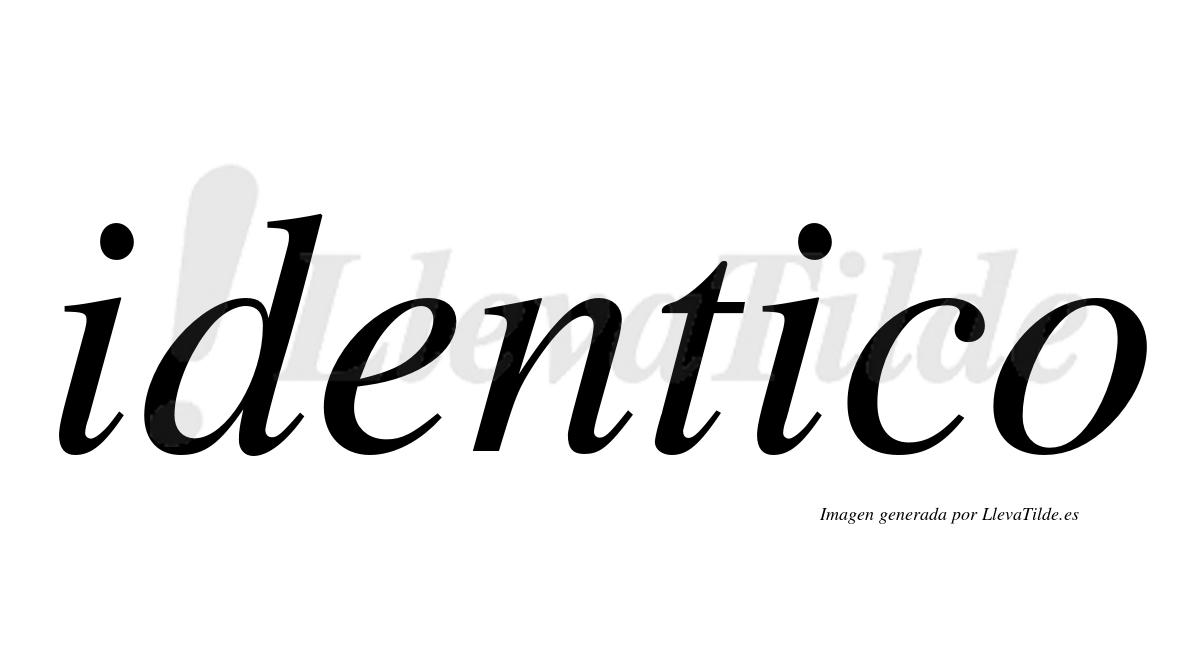 ¿Lleva tilde identico? | LlevaTilde.es