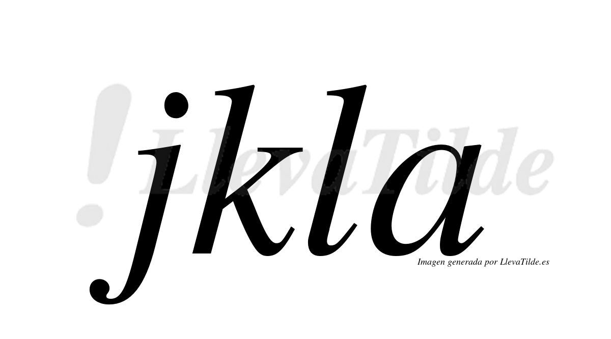 ¿Lleva tilde jkla? | LlevaTilde.es