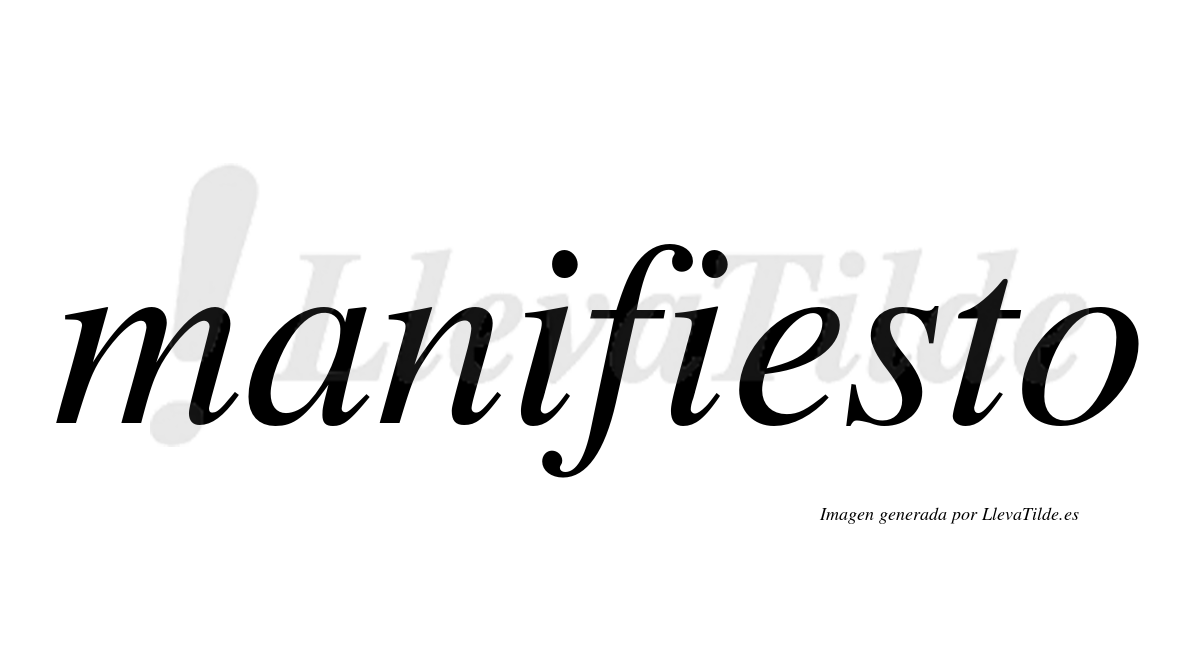 ¿Lleva tilde manifiesto? | LlevaTilde.es