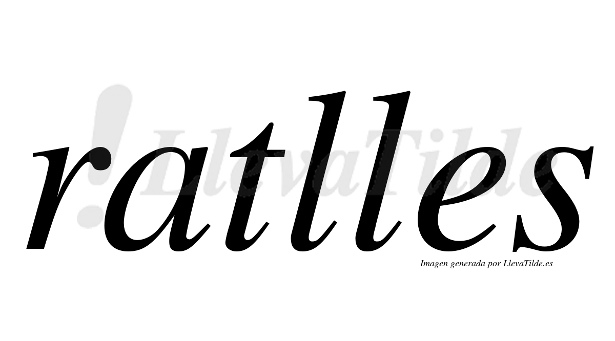 ¿Lleva tilde ratlles? | LlevaTilde.es